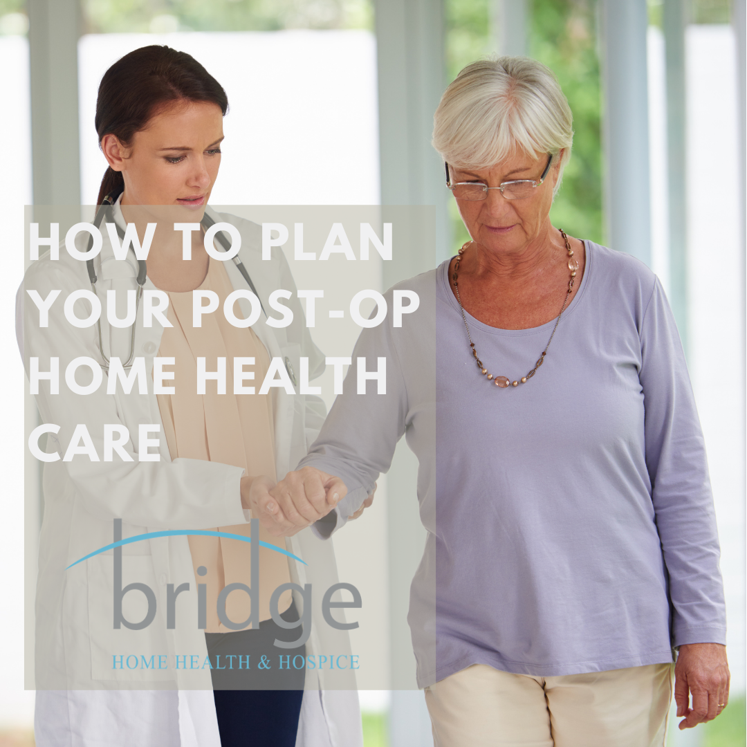 How to Plan Your Post-Operative Home Health Care_ A Guide - Bridge Home ...