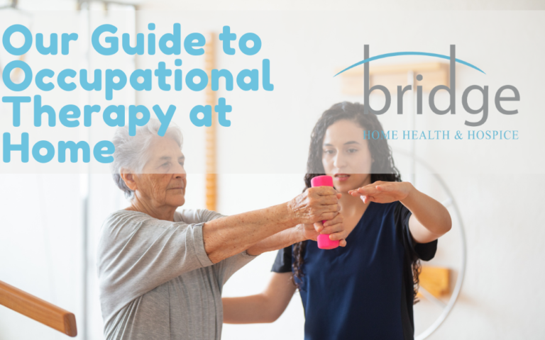 Our Guide to Occupational Therapy at Home - Bridge Home Health & Hospice
