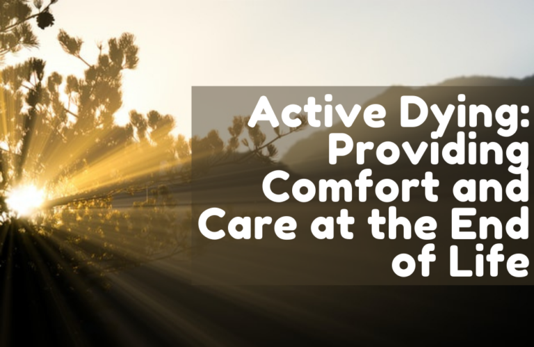 Active Dying: Providing Comfort and Care at the End of Life - Bridge ...